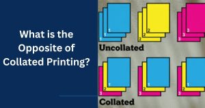 What Does Collated Mean When Printing? – MyBoxPrinter.com