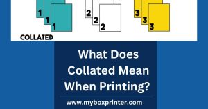What Does Collated Mean When Printing? – MyBoxPrinter.com