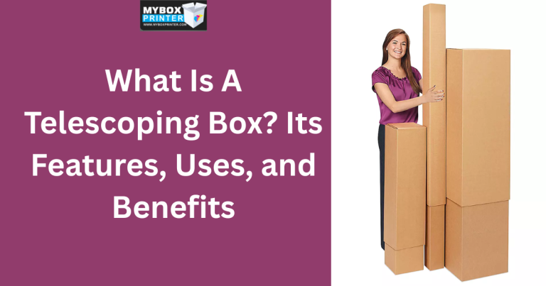 What Is A Telescoping Box? Its Features, Uses, and Benefits ...