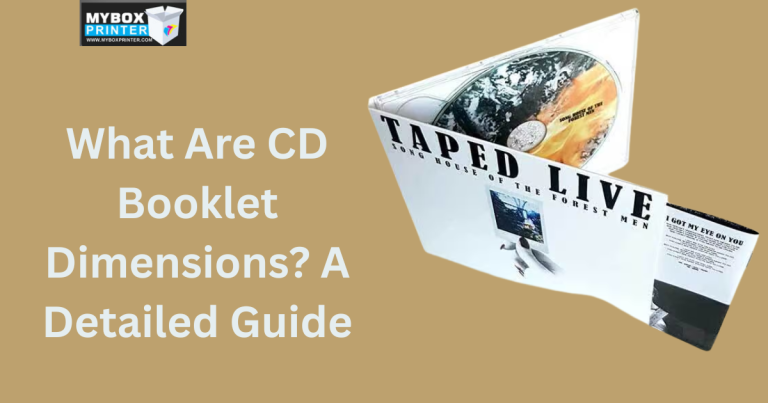 What Are CD Booklet Dimensions? A Detailed Guide – MyBoxPrinter.com