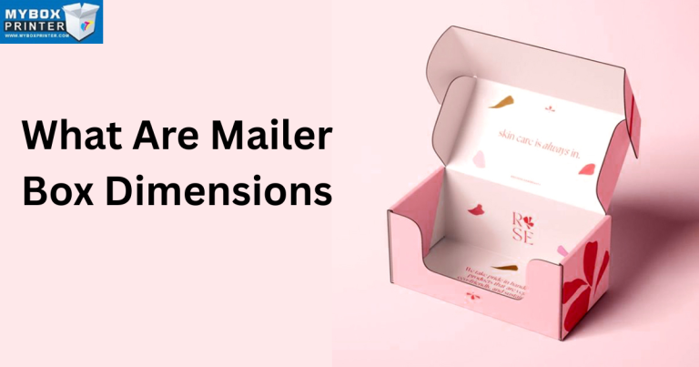 What Are Mailer Box Dimensions – MyBoxPrinter.com