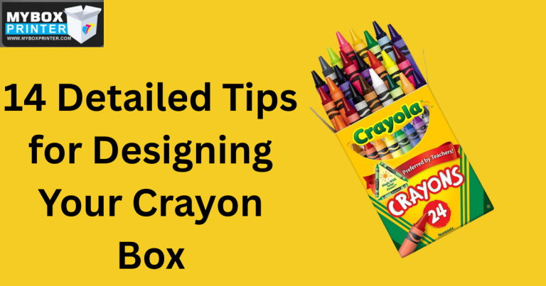 14 Detailed Tips for Designing Your Crayon Box – MyBoxPrinter.com